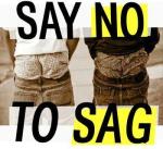 Is saggin’ faggin’?